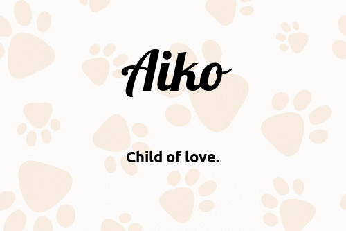 Aiko 🐶 - Dog Name Meaning & Popularity | PupNames.com™